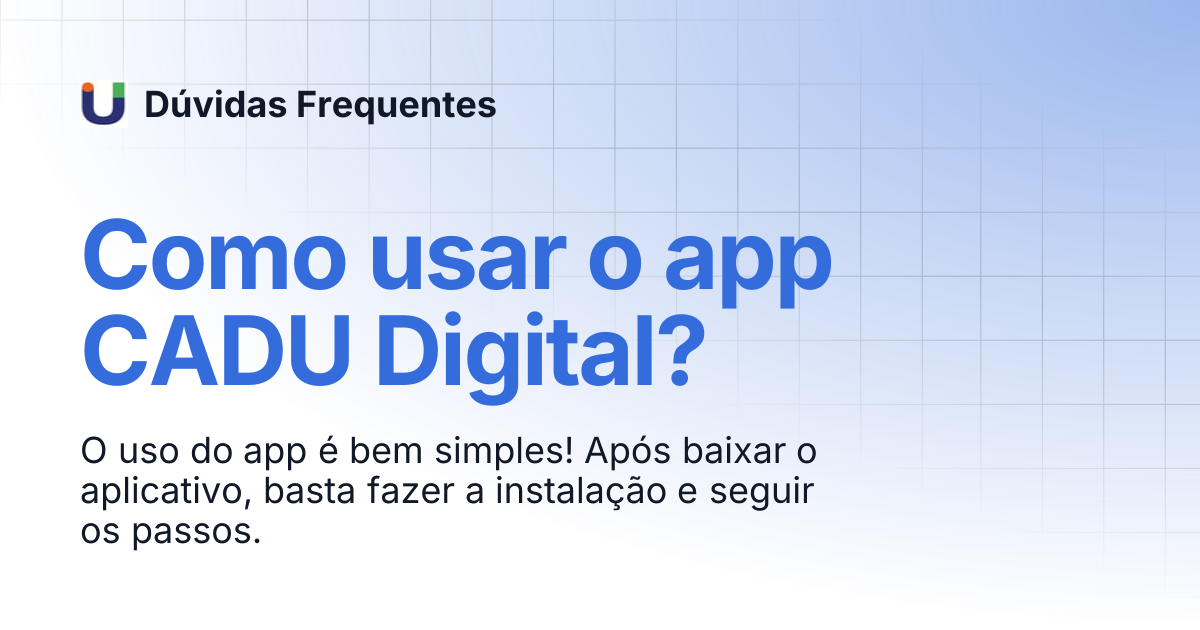 Como usar o app CADU Digital? | Dúvidas Frequentes